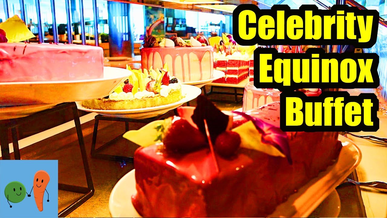 CELEBRITY EQUINOX BUFFET TOUR | DINNER and BREAKFAST | OCEANVIEW CAFE ...