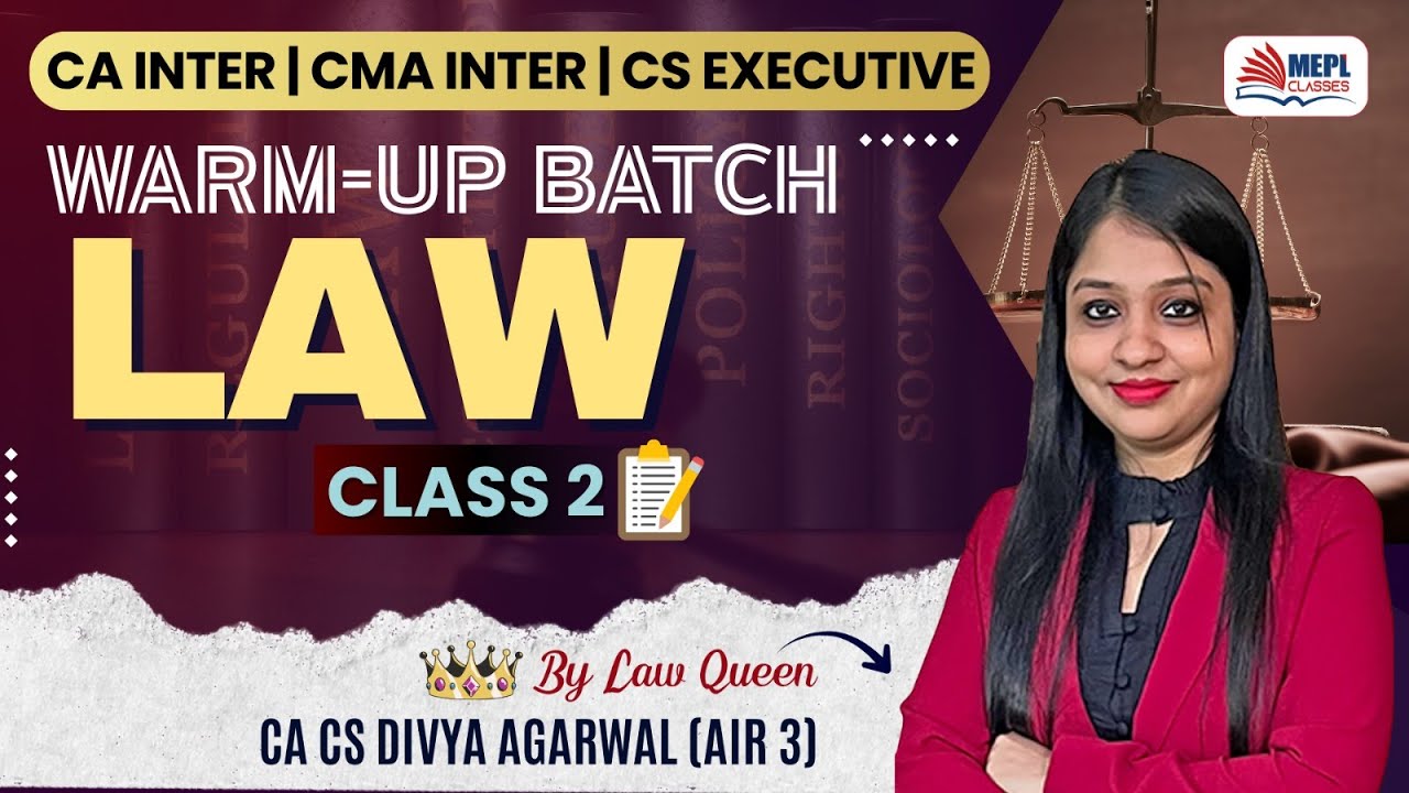 CA/CMA Inter & CS Executive [LAW - WARM-UP BATCH] Class 2 By Divya ...