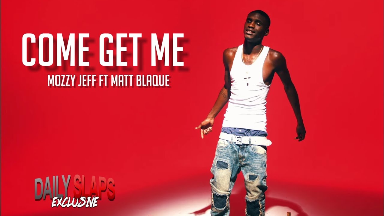 Mozzy Jeff Come Get Me Ft Matt Blaque Prod By Fokus Official Video YouTube mozzy-jeff-come-get-me-ft-matt-blaque-prod-by-fokus-official-video-youtube