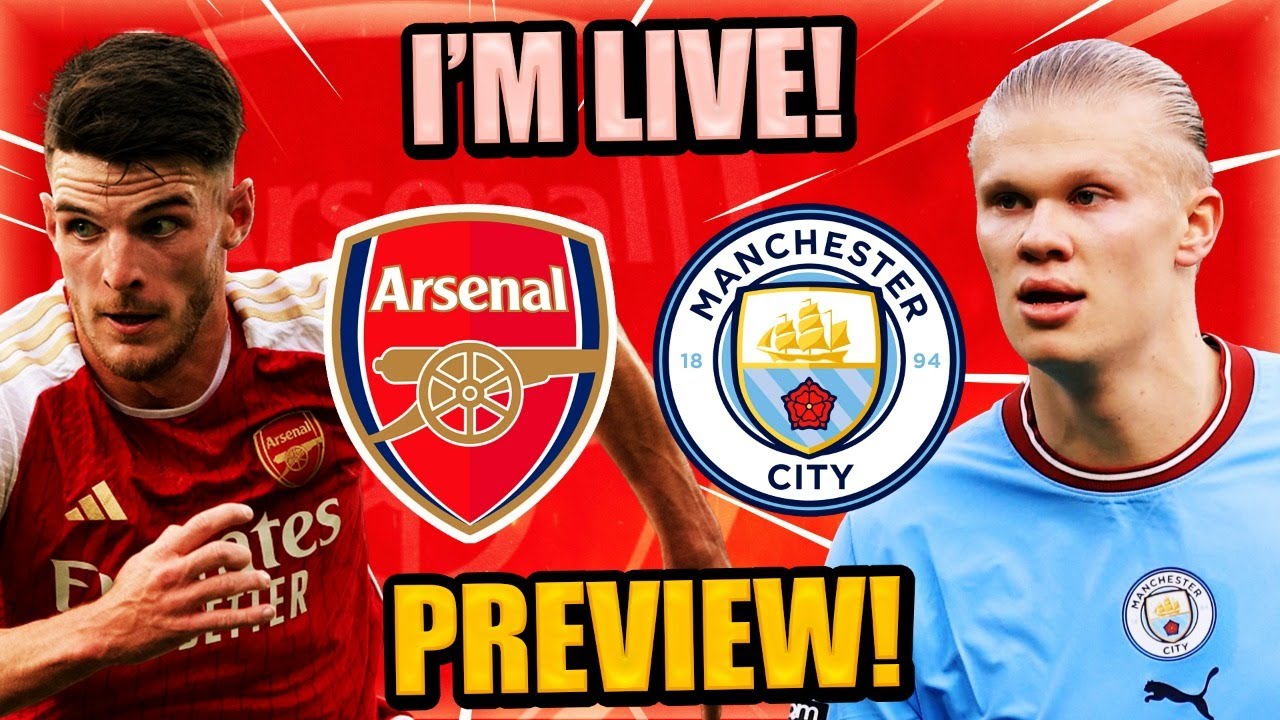 ARSENAL VS MAN CITY PREVIEW! DAVID RAYA UPDATE - YouTube