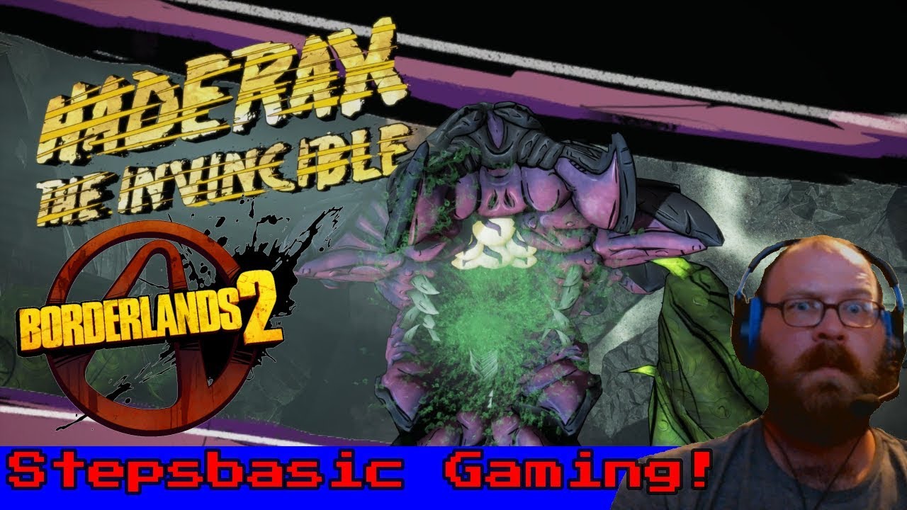 MORE LIKE VINCIBLE! // Borderlands 2 Fight for Sanctuary Haderax the ...