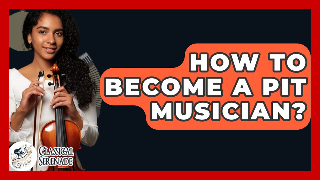 How To Become A Pit Musician? - Classical Serenade - YouTube