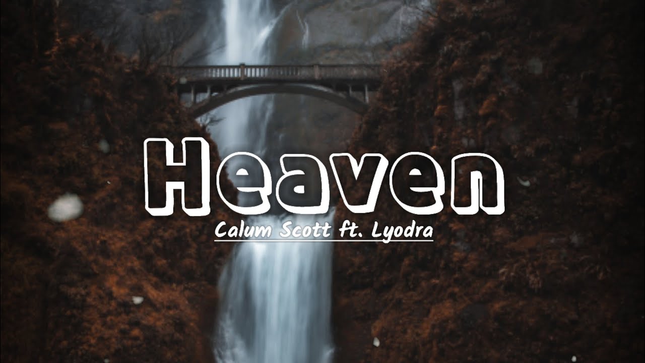‘Heaven’ - Calum Scott feat Lyodra||Lyrics dan Terjemahan - YouTube