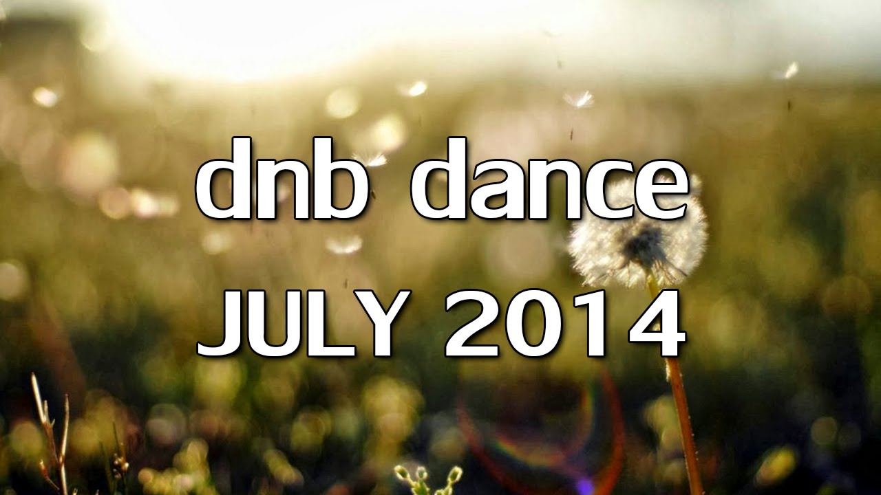 Top of dnb dance videos for july 2014 (before results) - YouTube