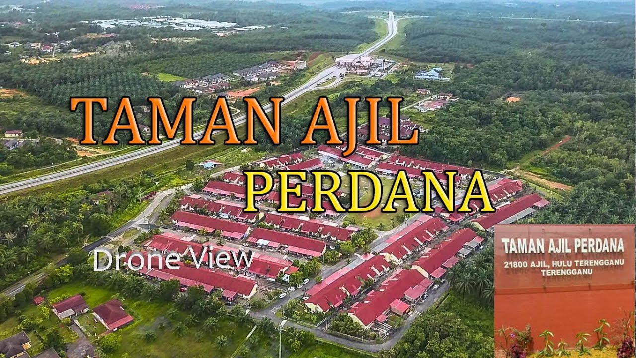 TAMAN AJIL PERDANA - AJIL - HULU TERENGGANU (DRONE VIEW) - YouTube