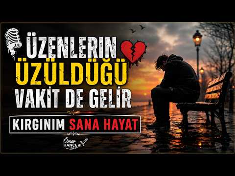 💔 ÜZENLERİN ÜZÜLDÜĞÜ VAKİT DE GELİR... | KIRGINIM SANA HAYAT 🥀 |