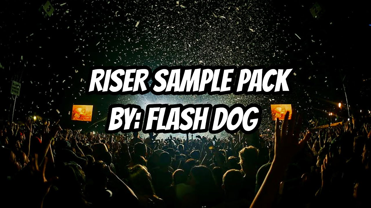 RISER SAMPLE PACK FREE DOWLOAD 130 BPM [BY: FLASH DOG] - YouTube
