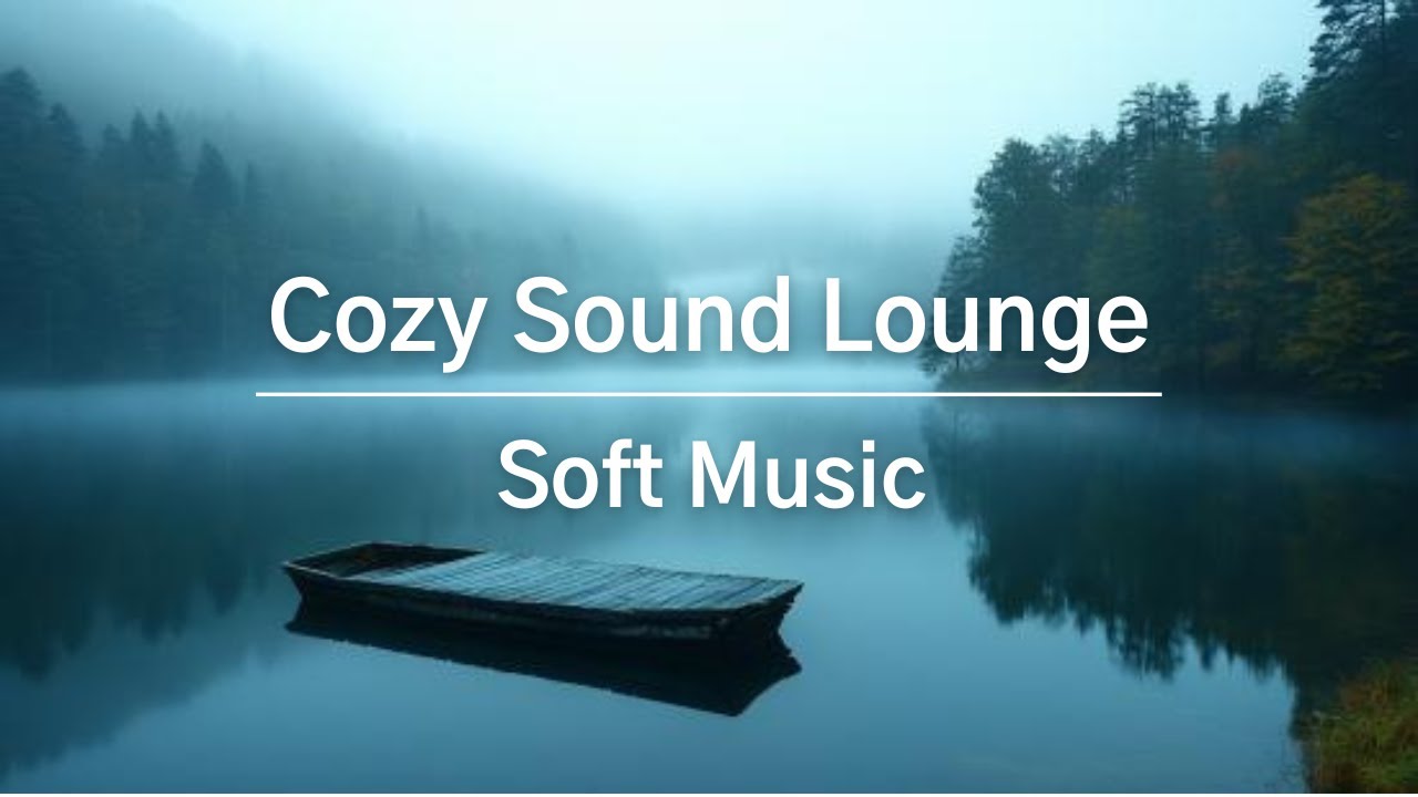 Soft Music to Unwind and Relax - YouTube