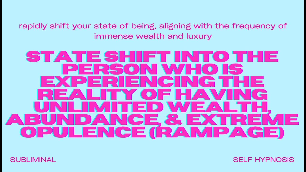 State Shift into the Person Experiencing Unlimited Wealth, Abundance ...