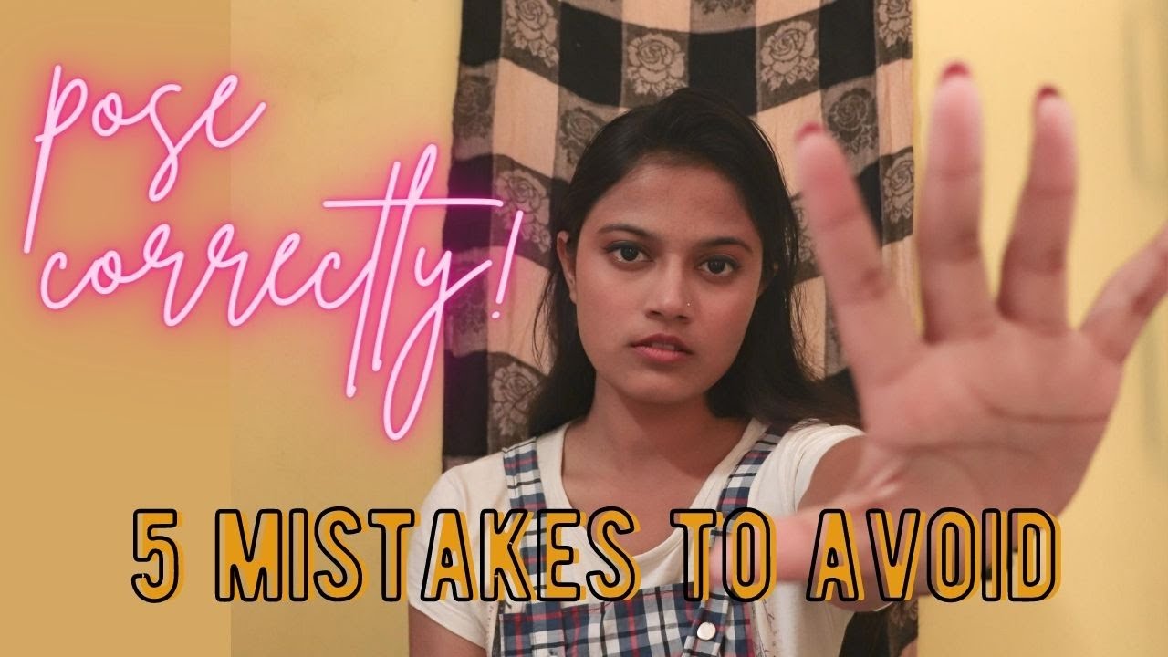 How to pose Correctly! 5 posing mistakes every girl should avoid | Kohl Karmakar - YouTube