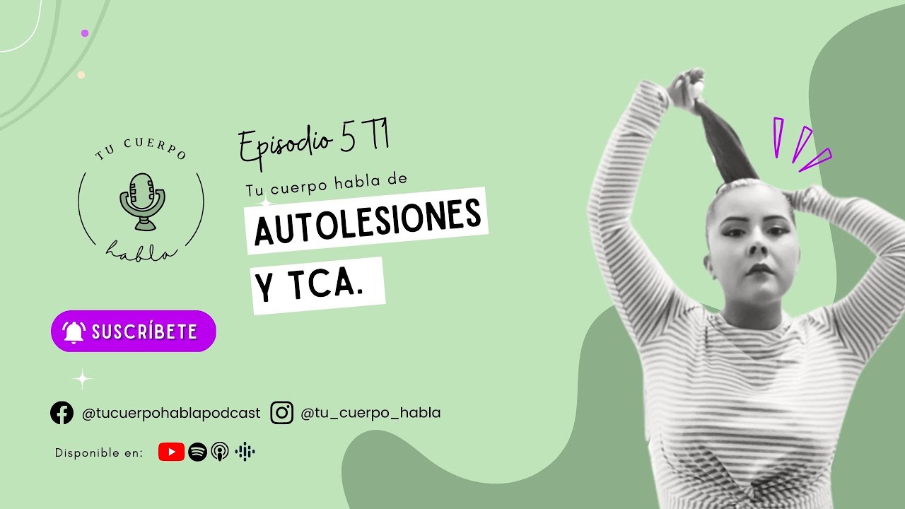 E5 T1 Tu cuerpo habla de autolesiones y TCA - YouTube