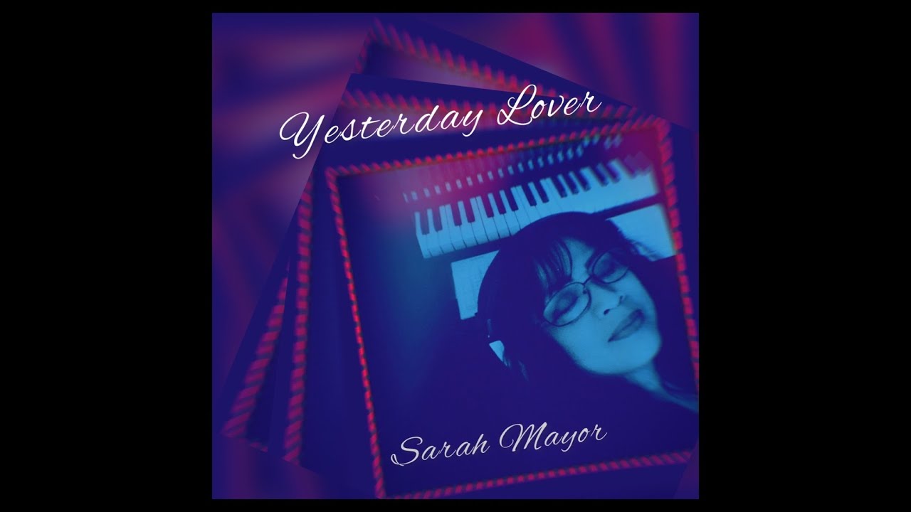 Sarah Mayor: Yesterday Lover (lyric audio) - YouTube
