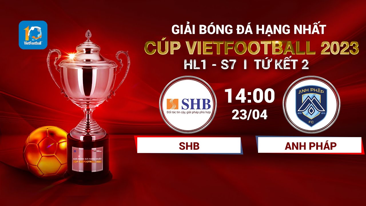 🔴Trực tiếp: SHB - Anh Pháp l Giải bóng đá hạng Nhất cúp Vietfootball ...