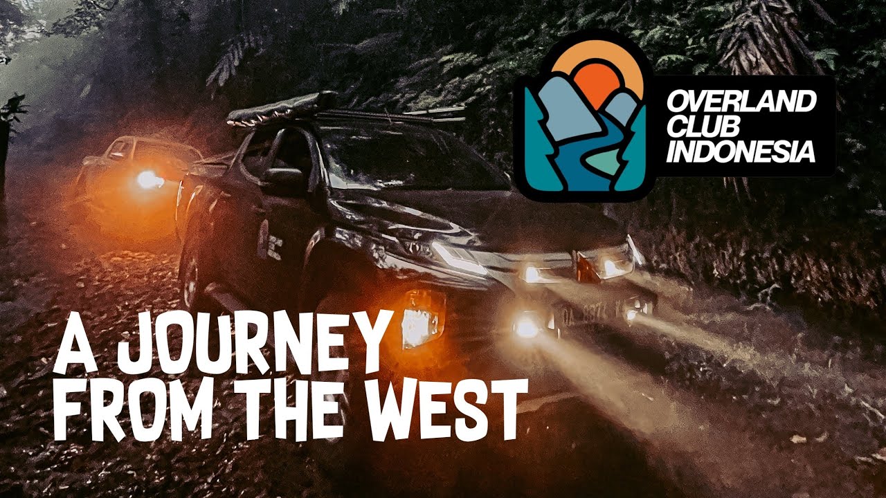 Overland Club Indonesia - A Journey From The West - YouTube