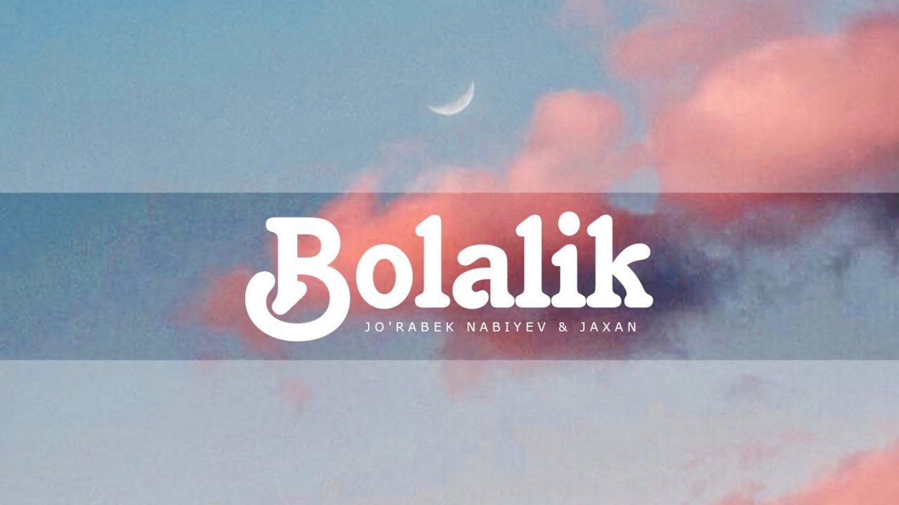Jo'rabek Nabiyev & JaXan - Bolalik - YouTube