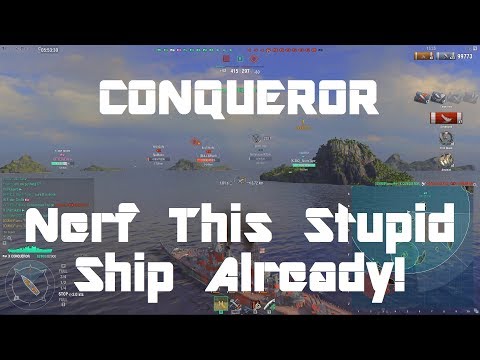 Conqueror - Nerf This Stupid F@#king Ship Already!