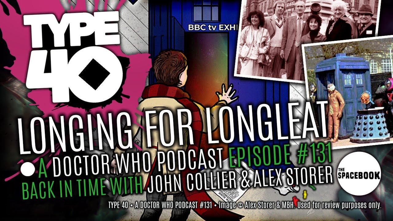 Type 40 • A Doctor Who Podcast - Longing for Longleat w/Alex Storer ...