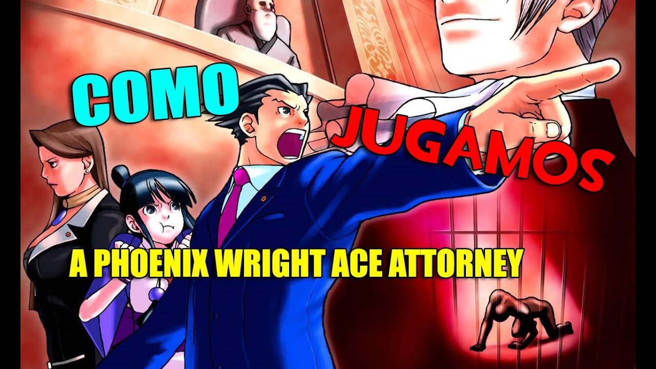 COMO JUGAMOS TODOS A PHOENIX WRIGHT - YouTube