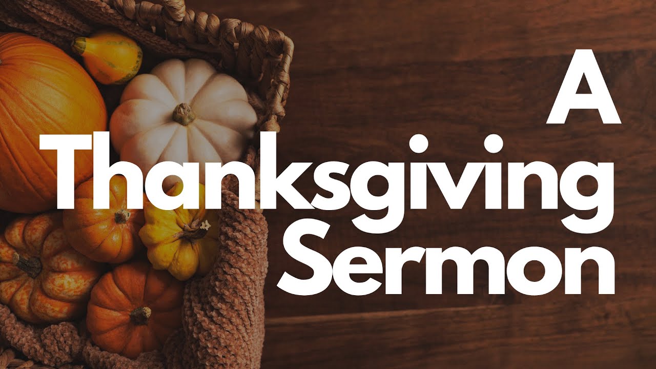 A Thanksgiving Sermon - YouTube