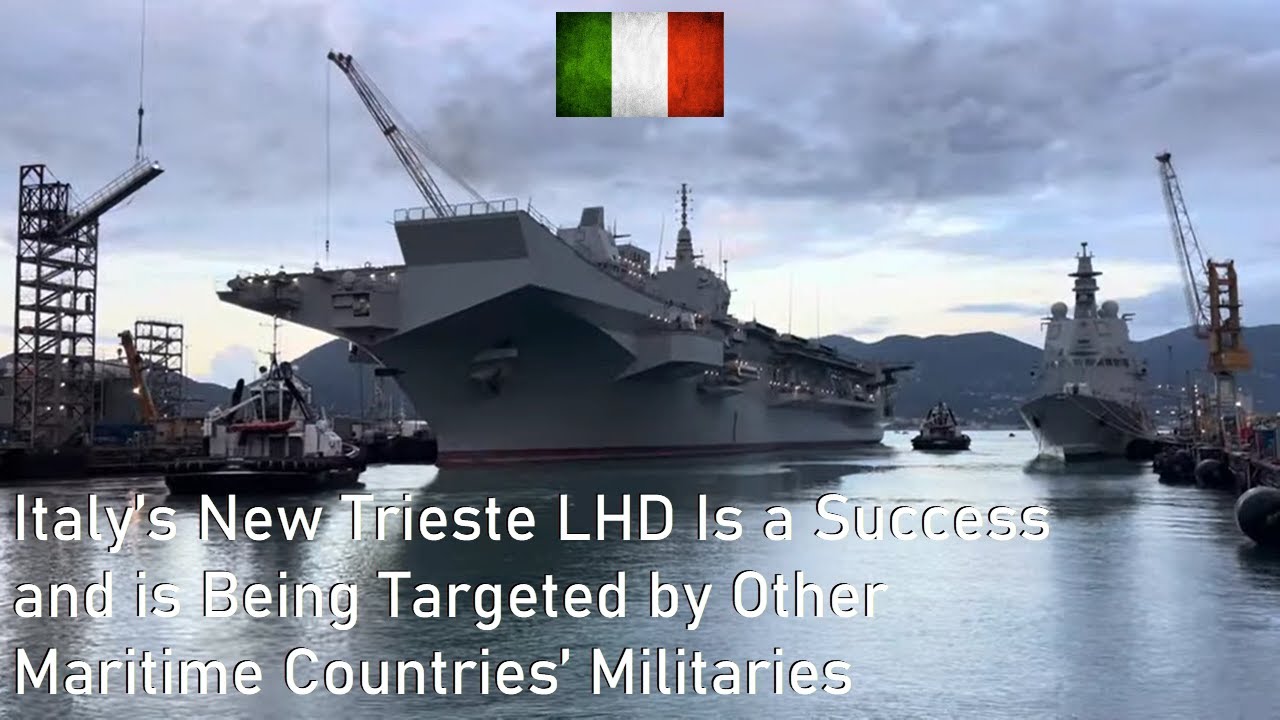 Italy’s New Trieste LHD Is a Success and is Being Targeted by Other ...