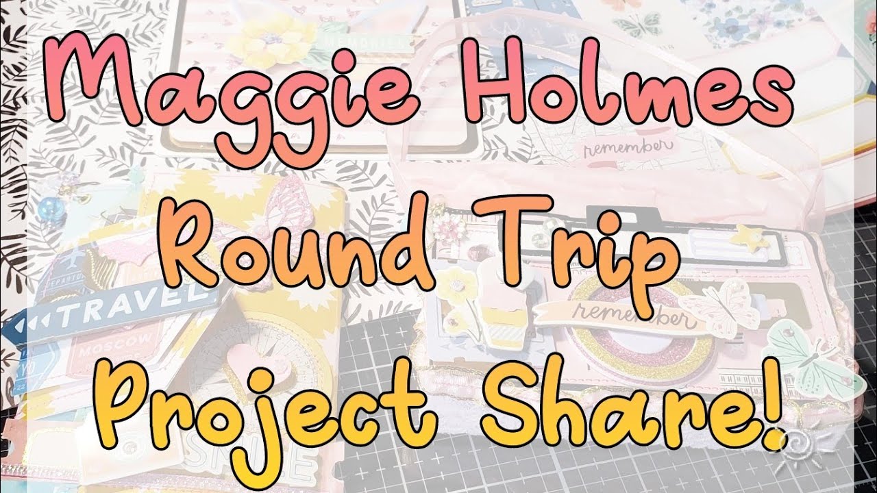 Maggie Holmes Round Trip Project Share! #papercrafting #papercraft # ...