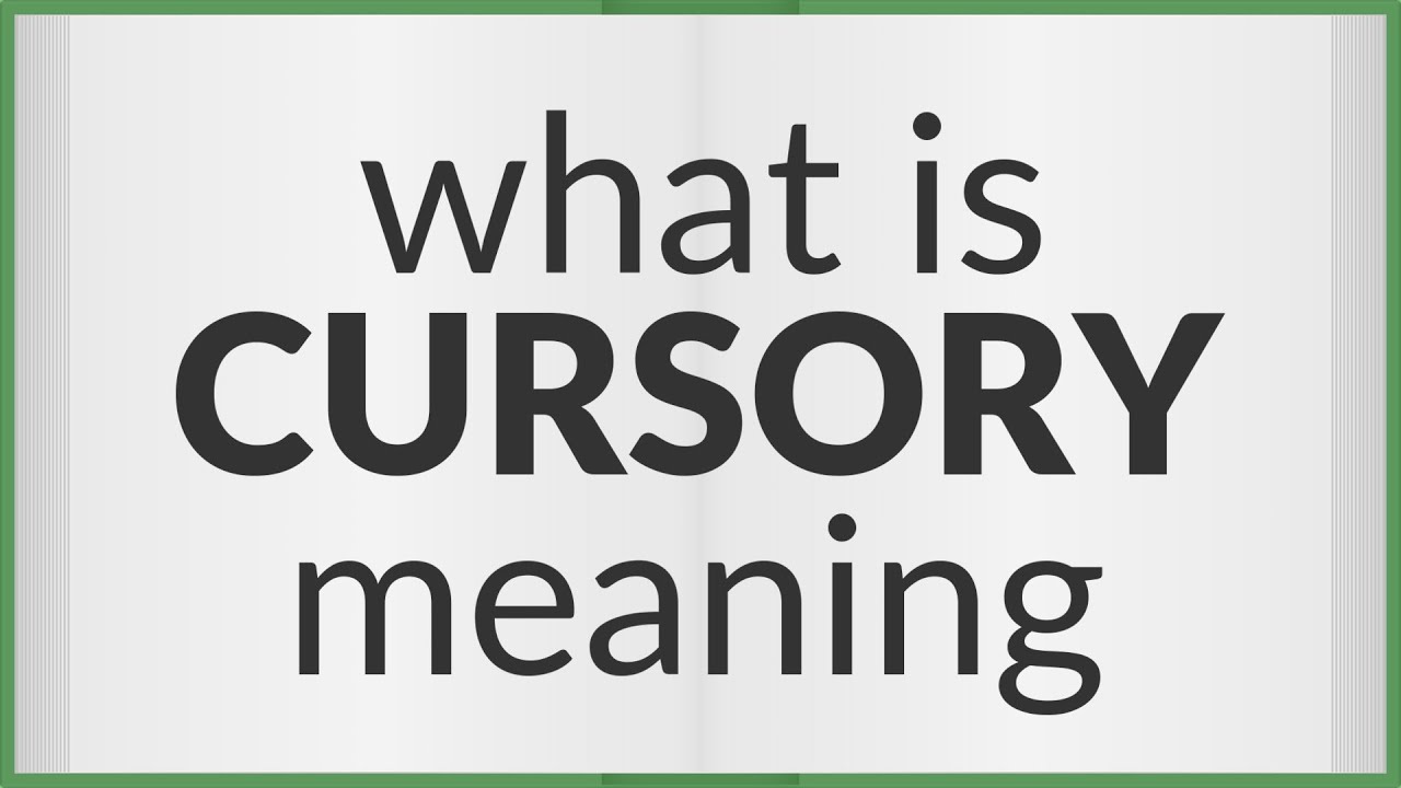 Cursory Definition