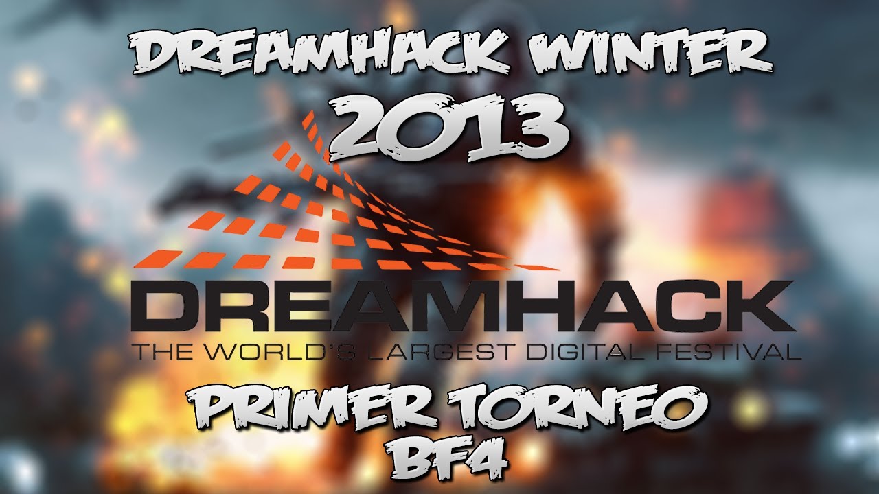 Dreamhack Winter 2013 - Primer torneo de Battlefield 4 - YouTube