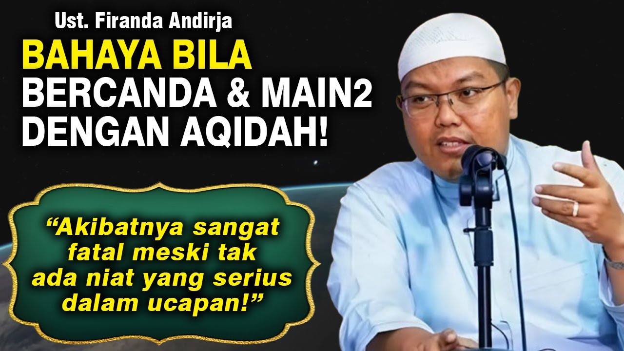 BAHAYA MAIN-MAIN DENGAN AQIDAH! LARANGAN BERCANDA DENGAN KEIMANAN ...
