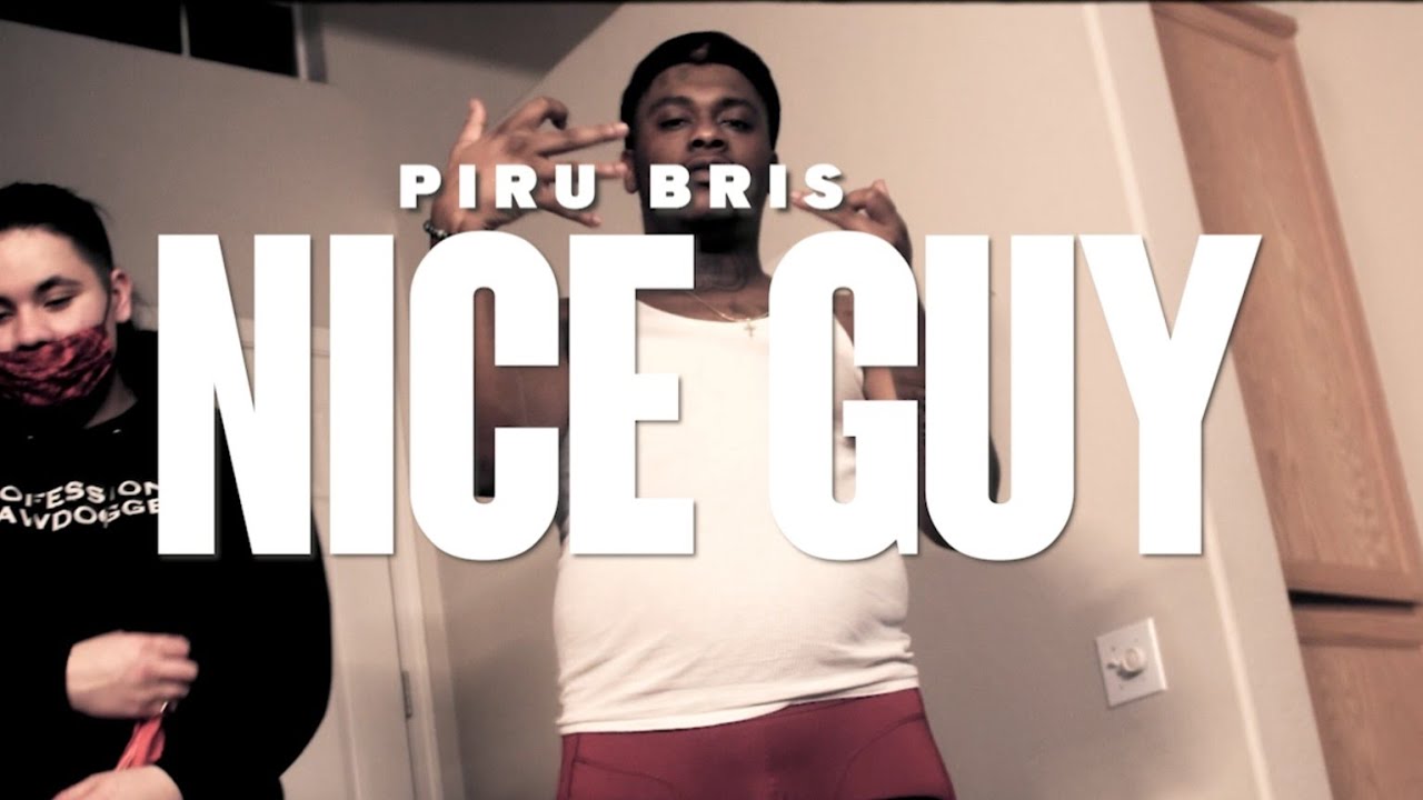 Piru Bris - Nice Guy (Exclusive Music Video) | Dir. Logan Shoots - YouTube