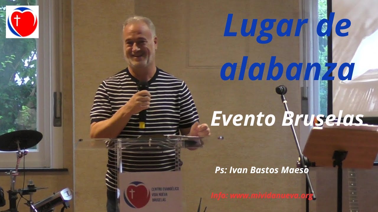 Ps: Ivan Bastos Maeso (evento Bruselas) Lugar de alabanza - YouTube