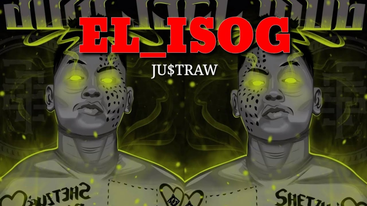 EL_ISOG By: Ju$Traw Lyrics [EL_ISOG SOUNDTRACK] - YouTube