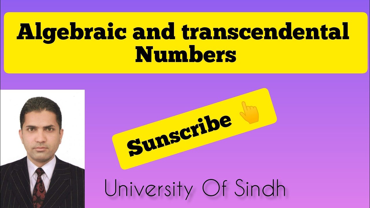 Lecture 13: Algebraic and Transcendental Numbers - YouTube