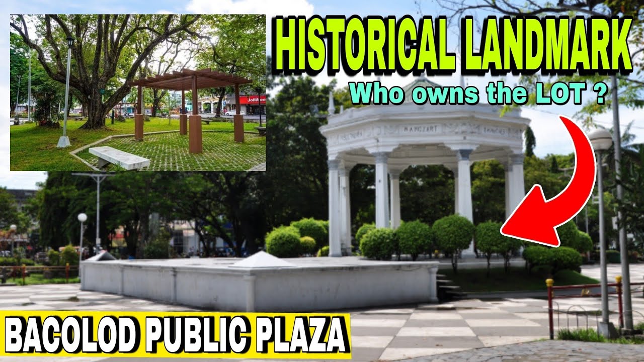 HISTORICAL LANDMARK | BACOLOD'S PUBLIC PLAZA | BACOLOD CITY,NEGROS ...