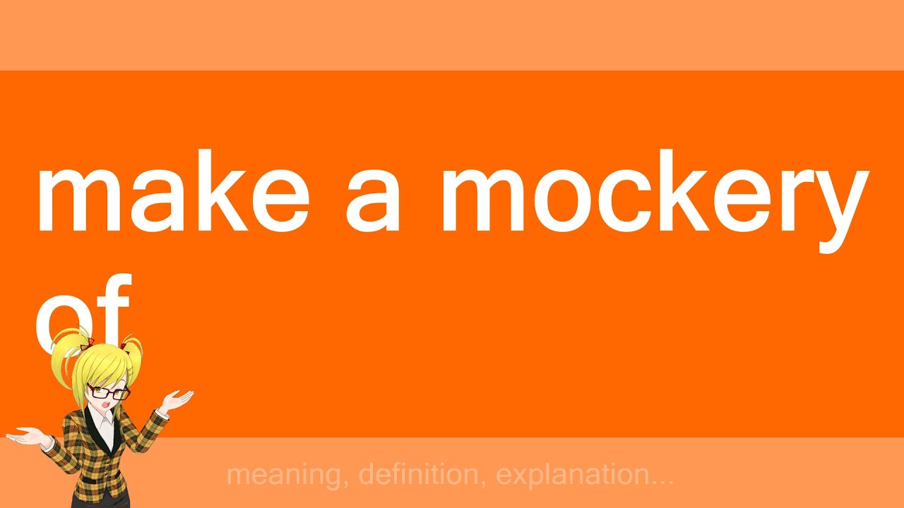 make a mockery of - YouTube