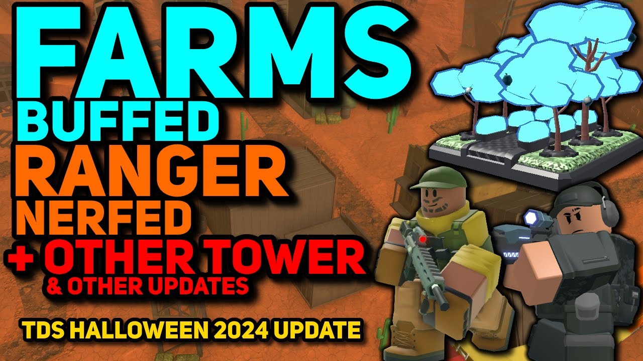 Farms BUFFED | Ranger NERFED | Merc. Base Rebalanced | TDS Halloween ...