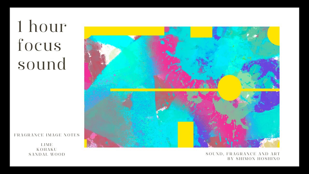 1 hour focus sound | ambient | fragrance note | art | eternal | Shimon ...