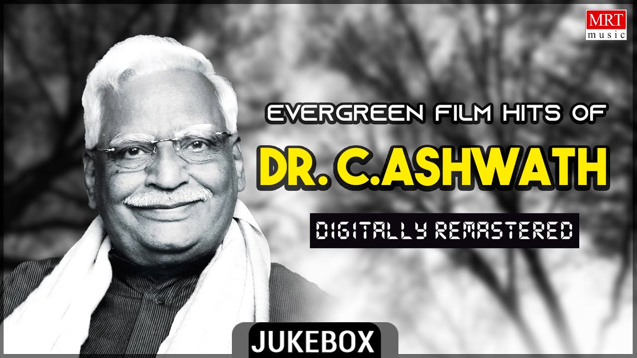 Evergreen Film Hits of Dr.C.Ashwath Songs Audio Jukebox | C Ashwath ...