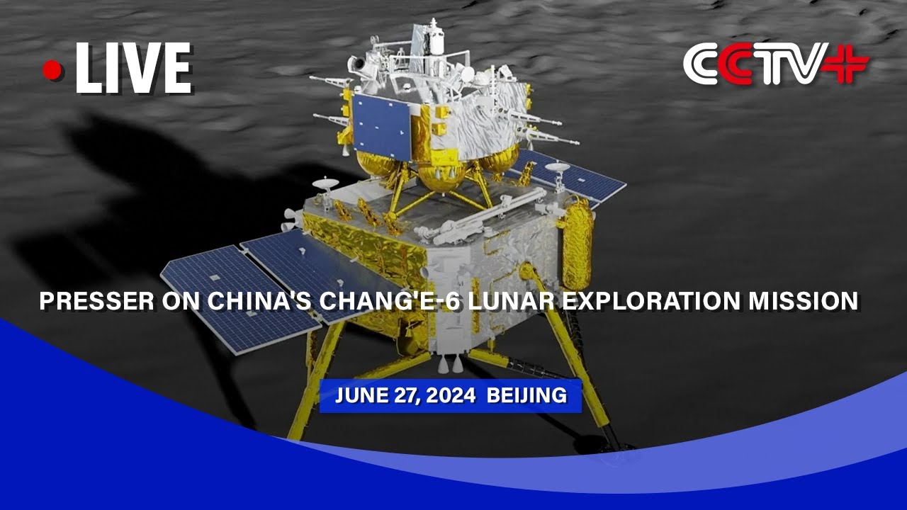 Live: Press Conference on Chang'e-6 mission of China's Lunar ...