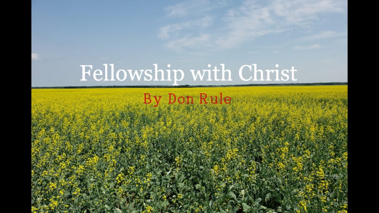 Fellowship with Christ by Don Rule - YouTube