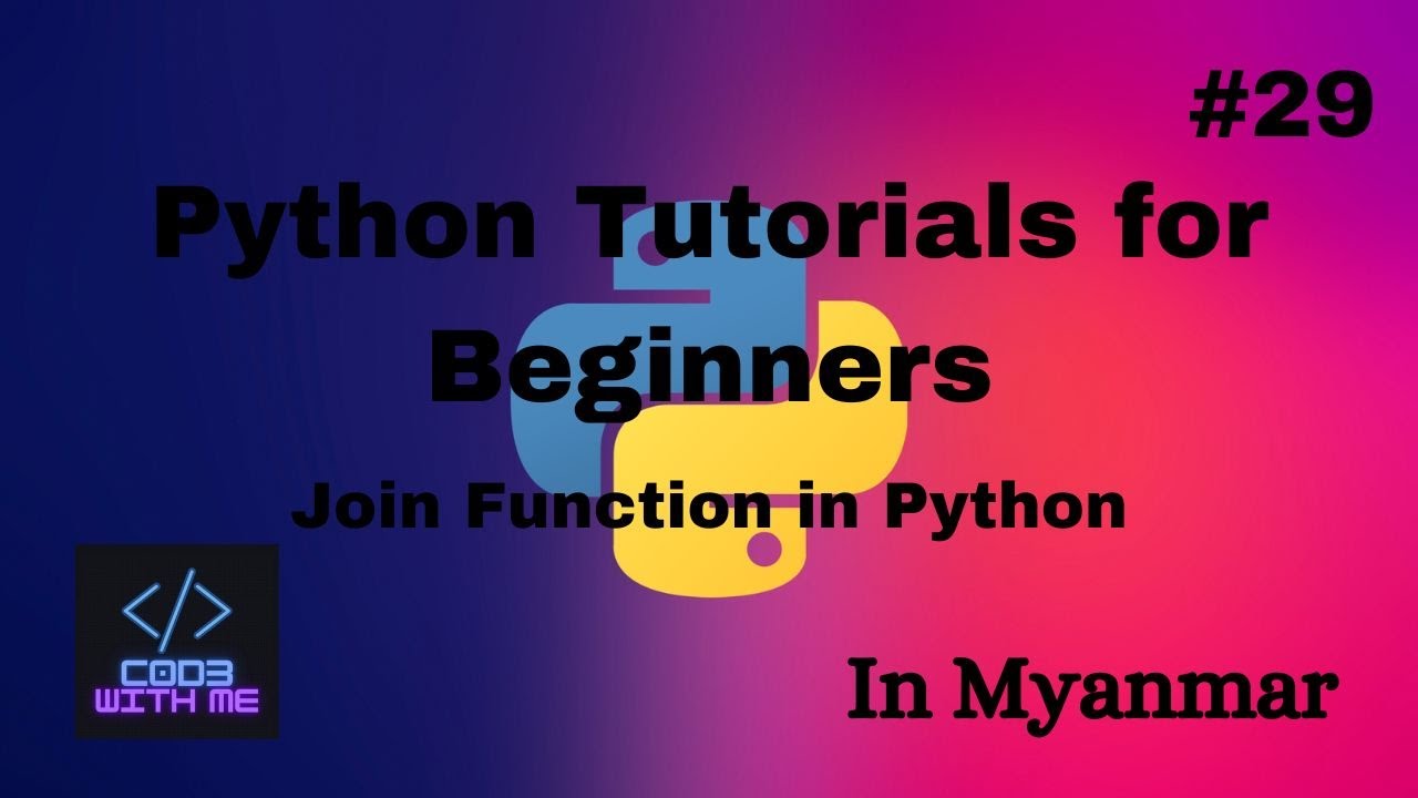 Join Function In Python Python Tutorials For Beginners 29 in Myanmar join-function-in-python-python-tutorials-for-beginners-29-in-myanmar