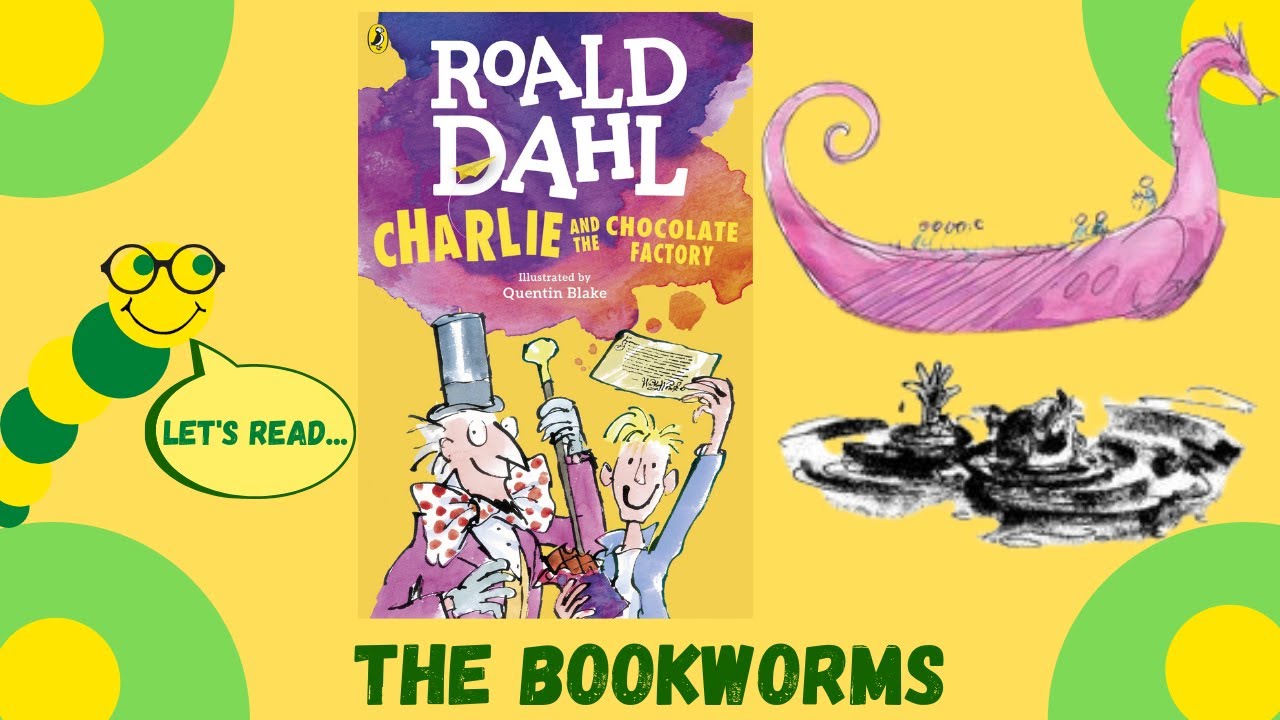 Charlie and the Chocolate Factory - By Roald Dahl : Chapters 17 - 20 ...