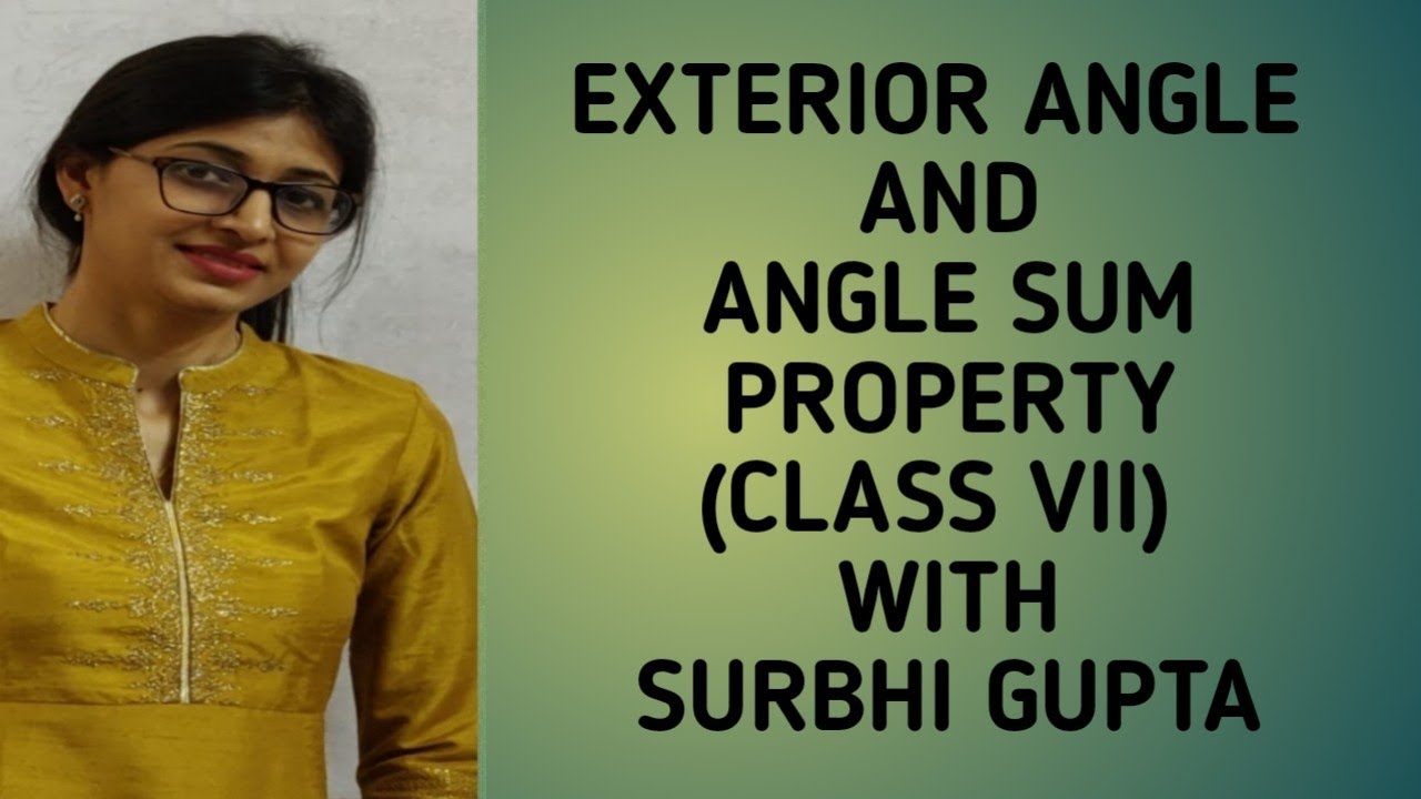 Angle sum and exterior angle property with Surbhi Gupta - YouTube