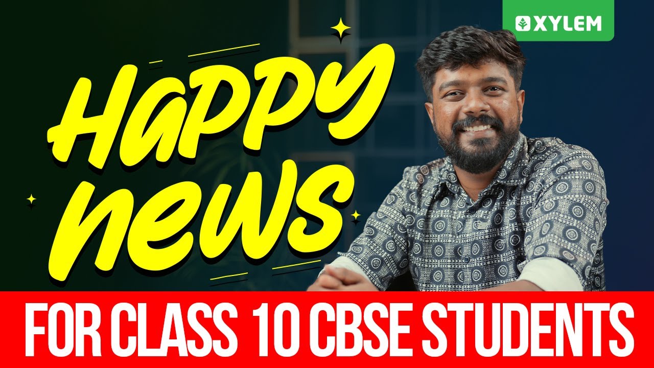 HAPPY NEWS FOR CLASS 10 CBSE STUDENTS | Xylem Class 10 CBSE - YouTube