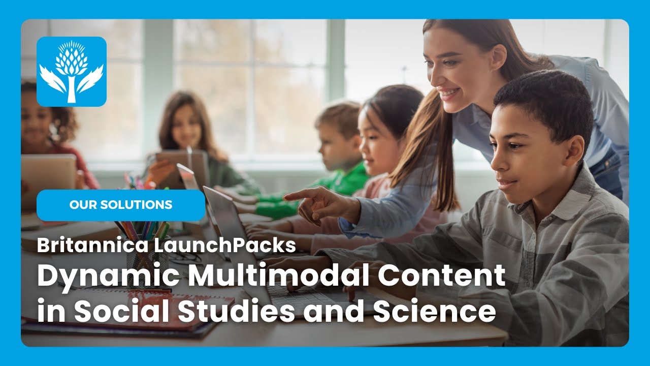 Britannica LaunchPacks | Dynamic Multimodal Content in Social Studies and Science - YouTube