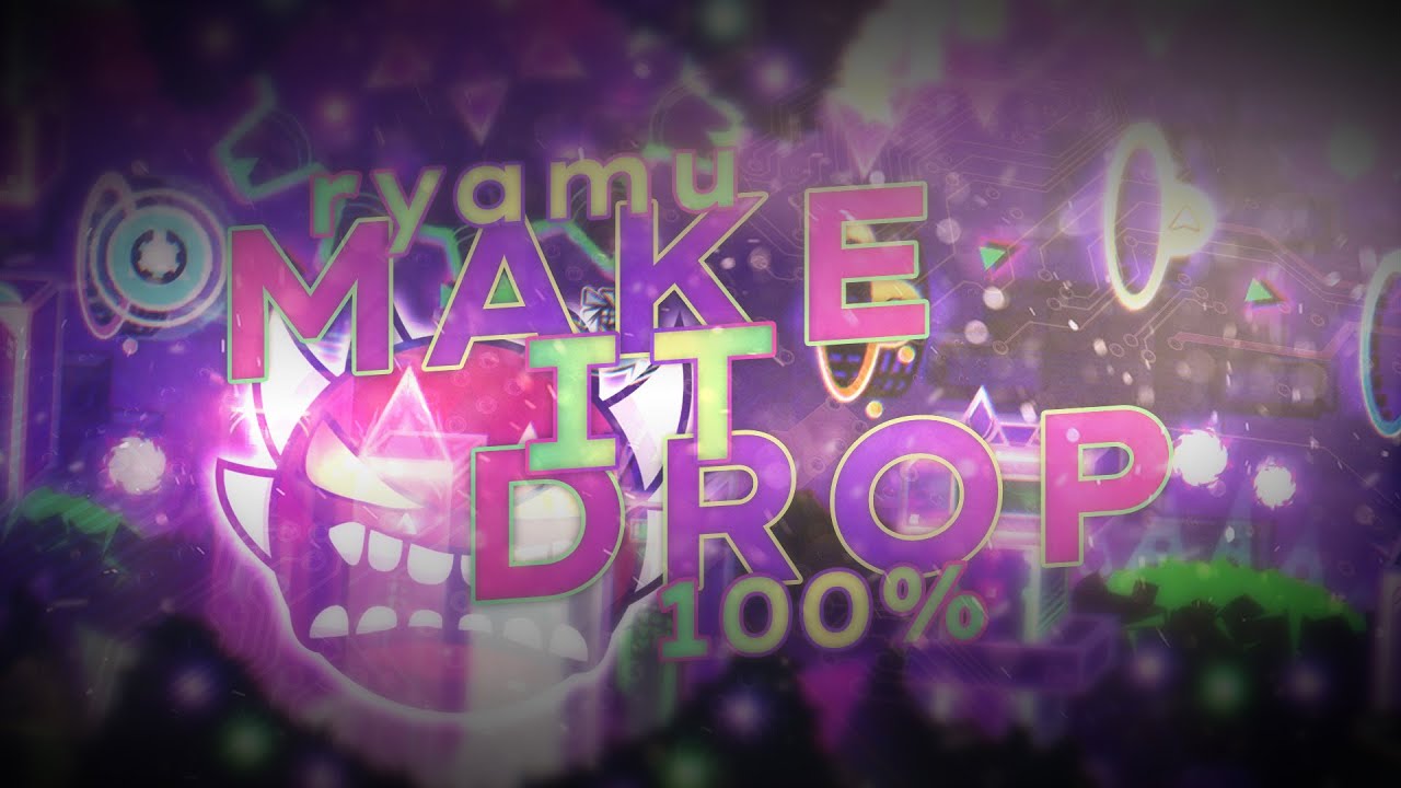 Make It Drop (by ryamu) 100% [MINEDIEGO DEMON] | Geometry Dash 2.2 ...