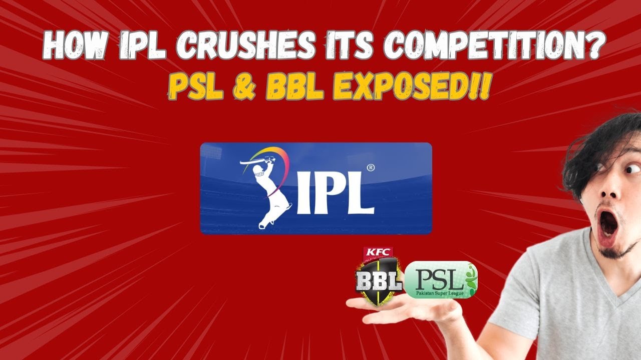 How IPL Crushes Its Competition? PSL & BBL Exposed! - YouTube