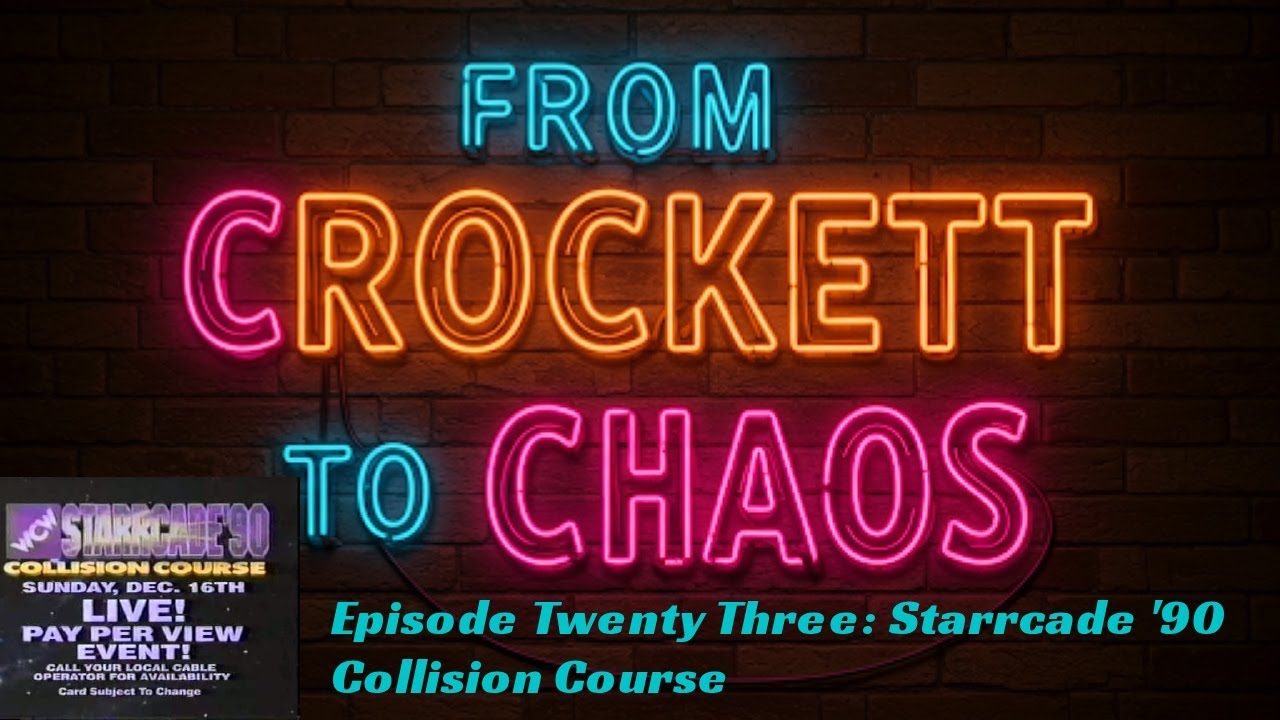 From Crockett to Chaos Episode Twenty Three: Starrcade '90 Collision ...
