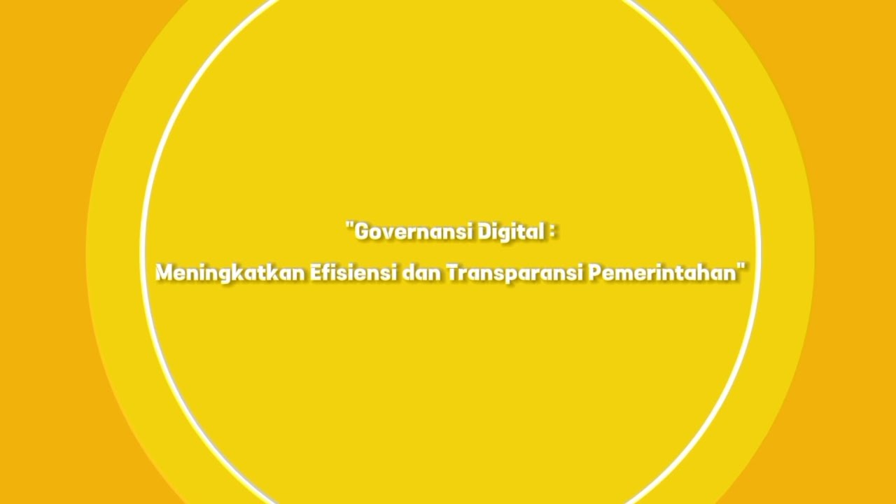 Governansi Digital: Meningkatkan Efisiensi dan Transparansi ...