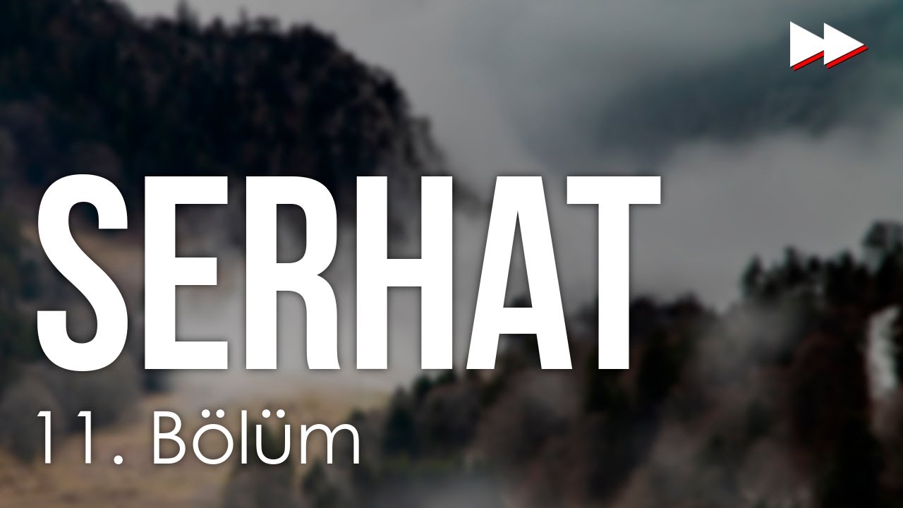 Serhat - 11. Bölüm HD Podcast - YouTube