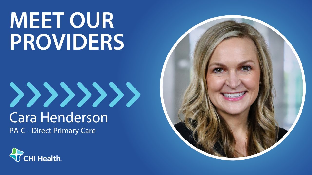 Cara Henderson, PA-C - Direct Primary Care - CHI Health - YouTube